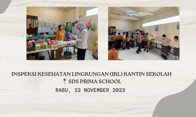 Inspeksi Kesehatan Lingkungan untuk Kantin Sekolah di SDS Prima School – PUSKESMAS TANJUNG UNCANG